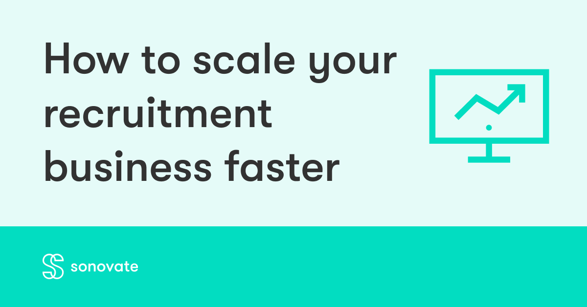 Scale Your Recruitment Business Faster | Sonovate