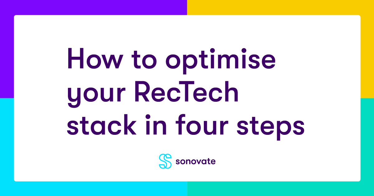 Optimise your RecTech Stack in 4 Steps | Sonovate