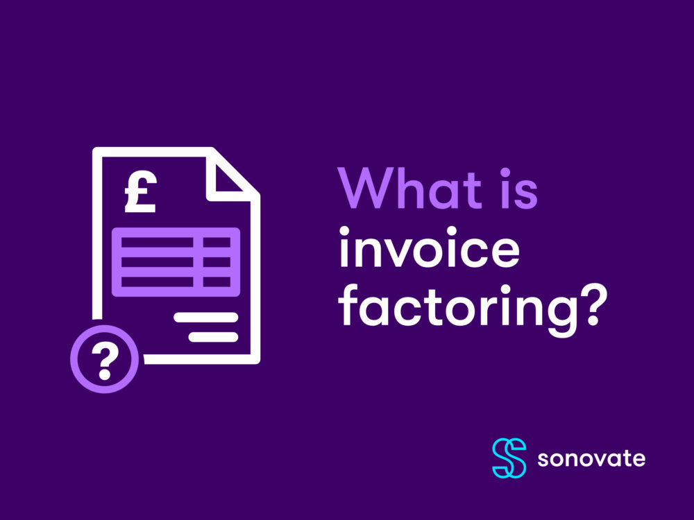 What is Invoice Financing | Sonovate