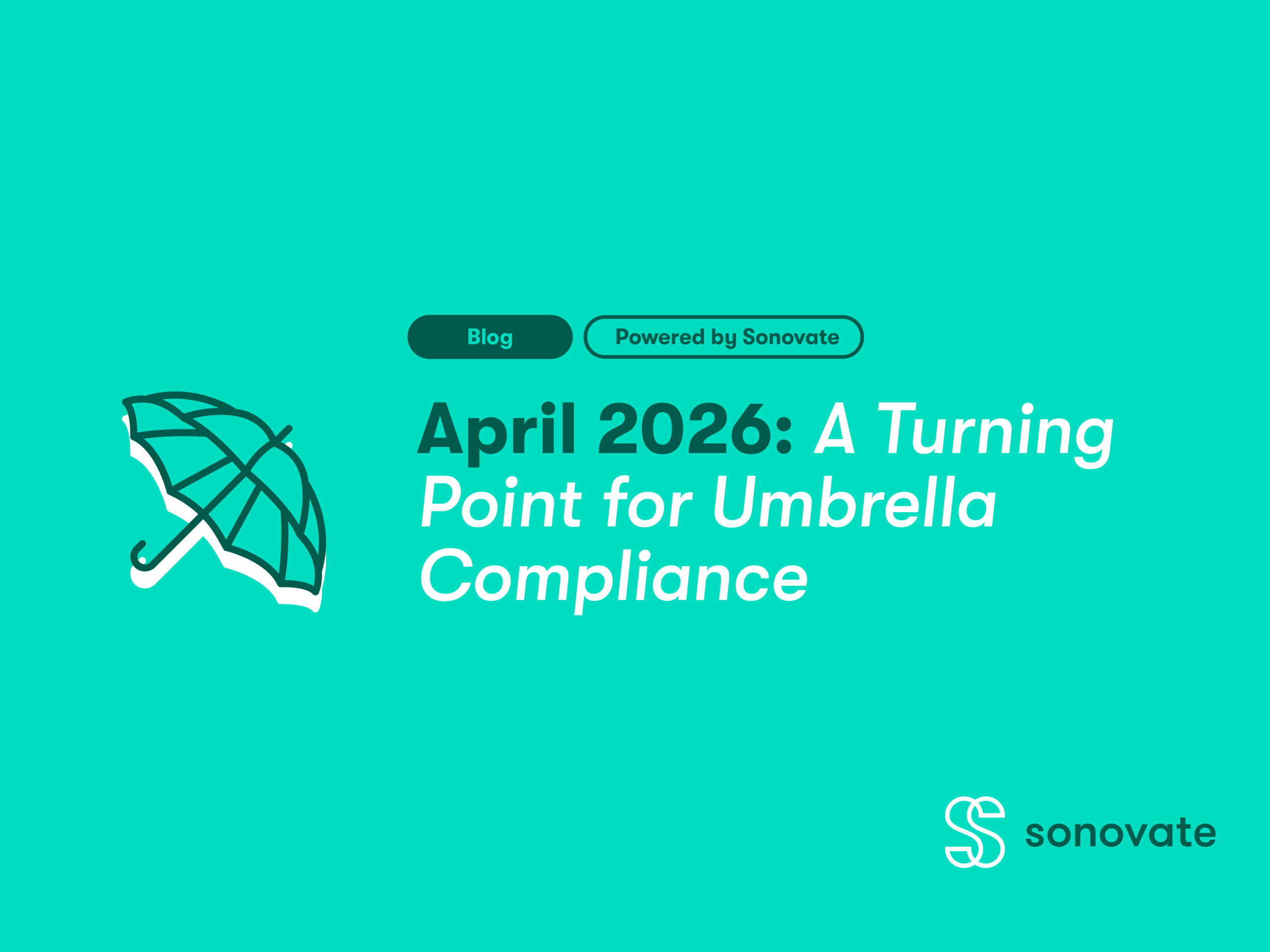 April 2026: A Turning Point for Umbrella Compliance - Sonovate